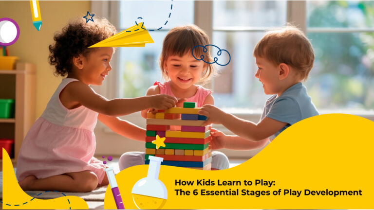 How Kids Learn to Play: The 6 Essential Play Stages